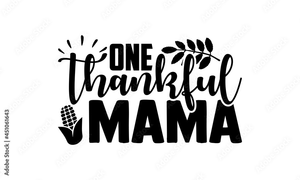 One thankful mama - Thanksgiving t shirt design, Hand drawn lettering ...