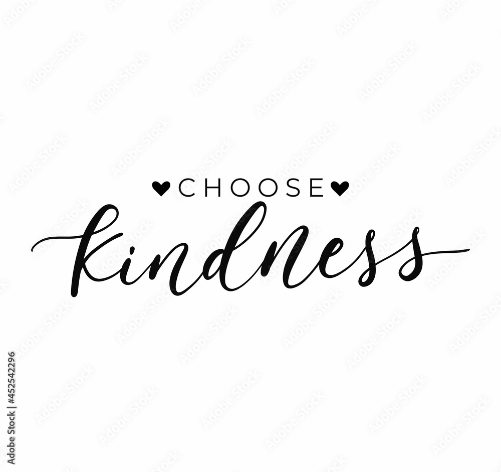 Choose Kindness inspirational design with hand drawn calligraphy and ...