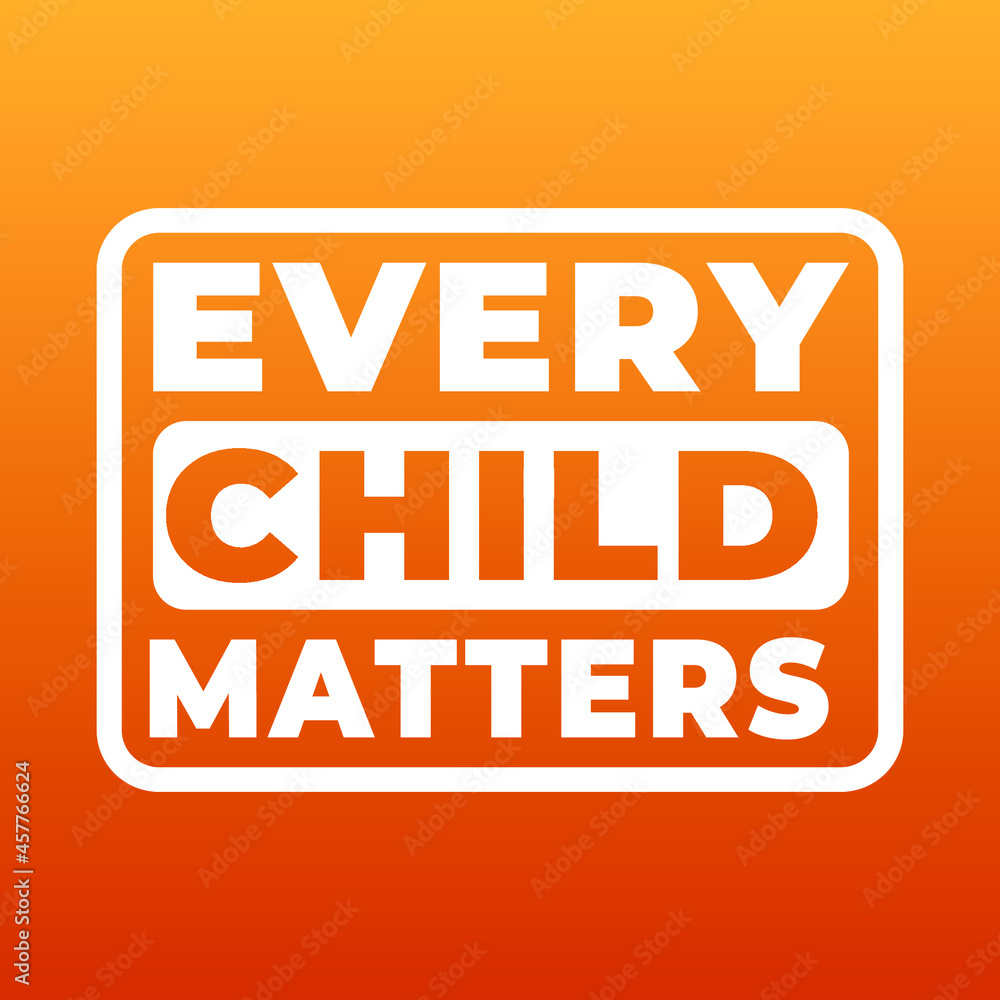 every child matters, national day of truth and reconciliation modern ...