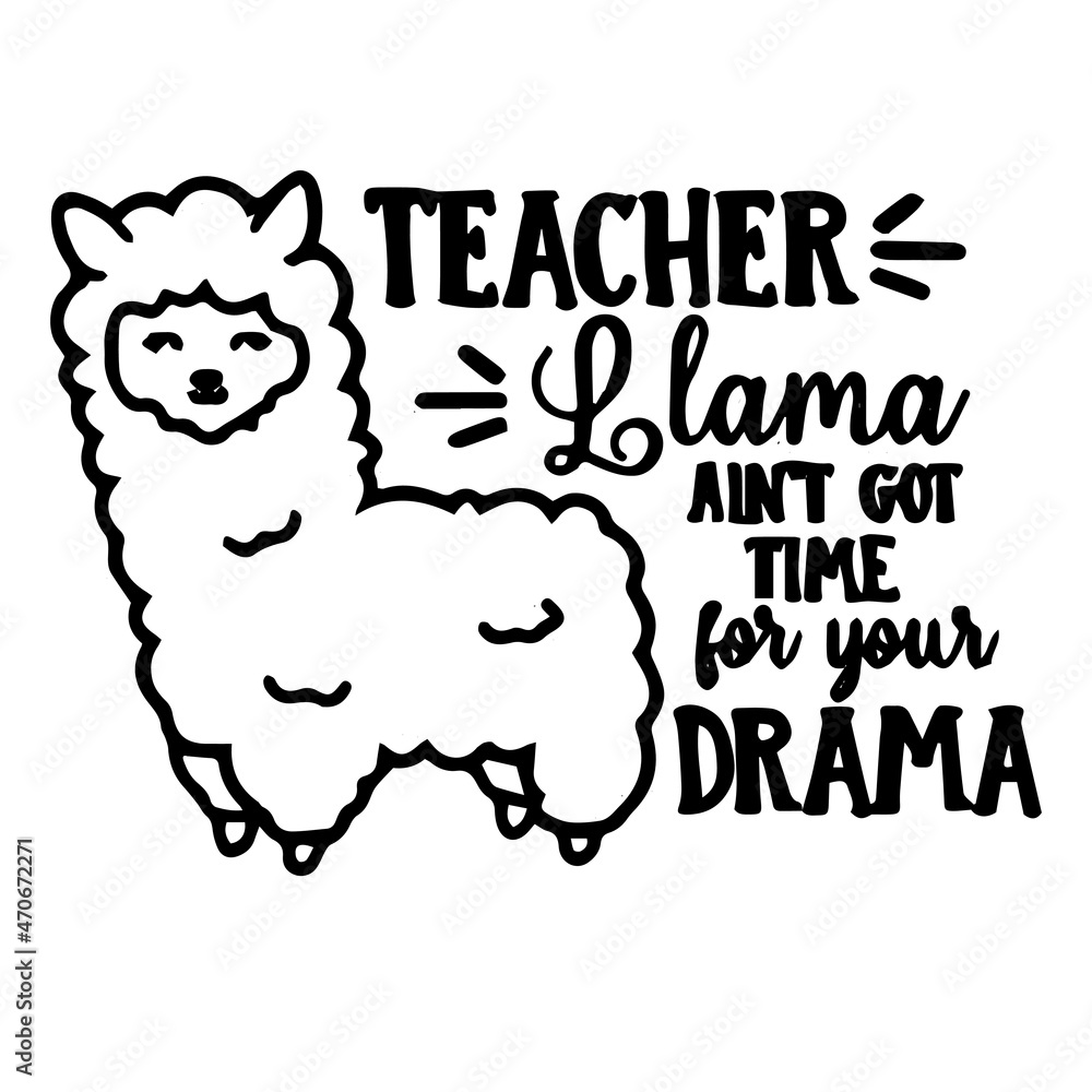 teacher llama aint got time for your drama logo inspirational quotes ...