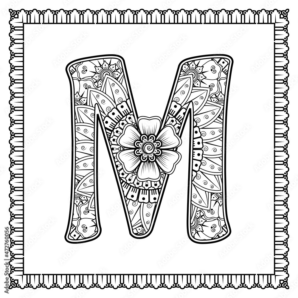 Letter M made of flowers in mehndi style. coloring book page. outline ...