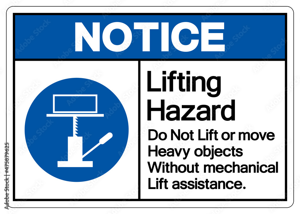 Notice Lifting Hazard Do Not Lift or Move Heavy Objects Without ...