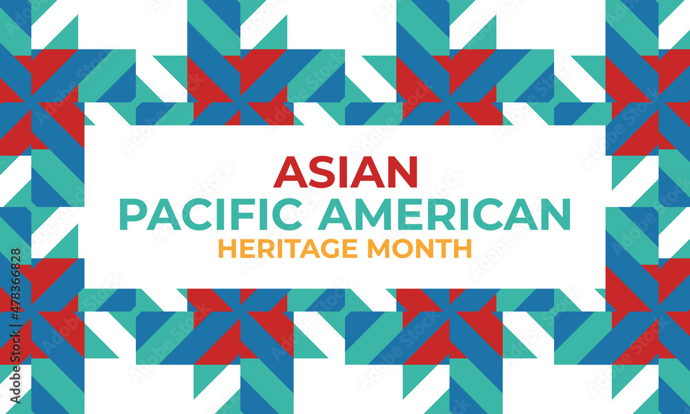 May is Asian Pacific American Heritage Month (APAHM), celebrating the ...