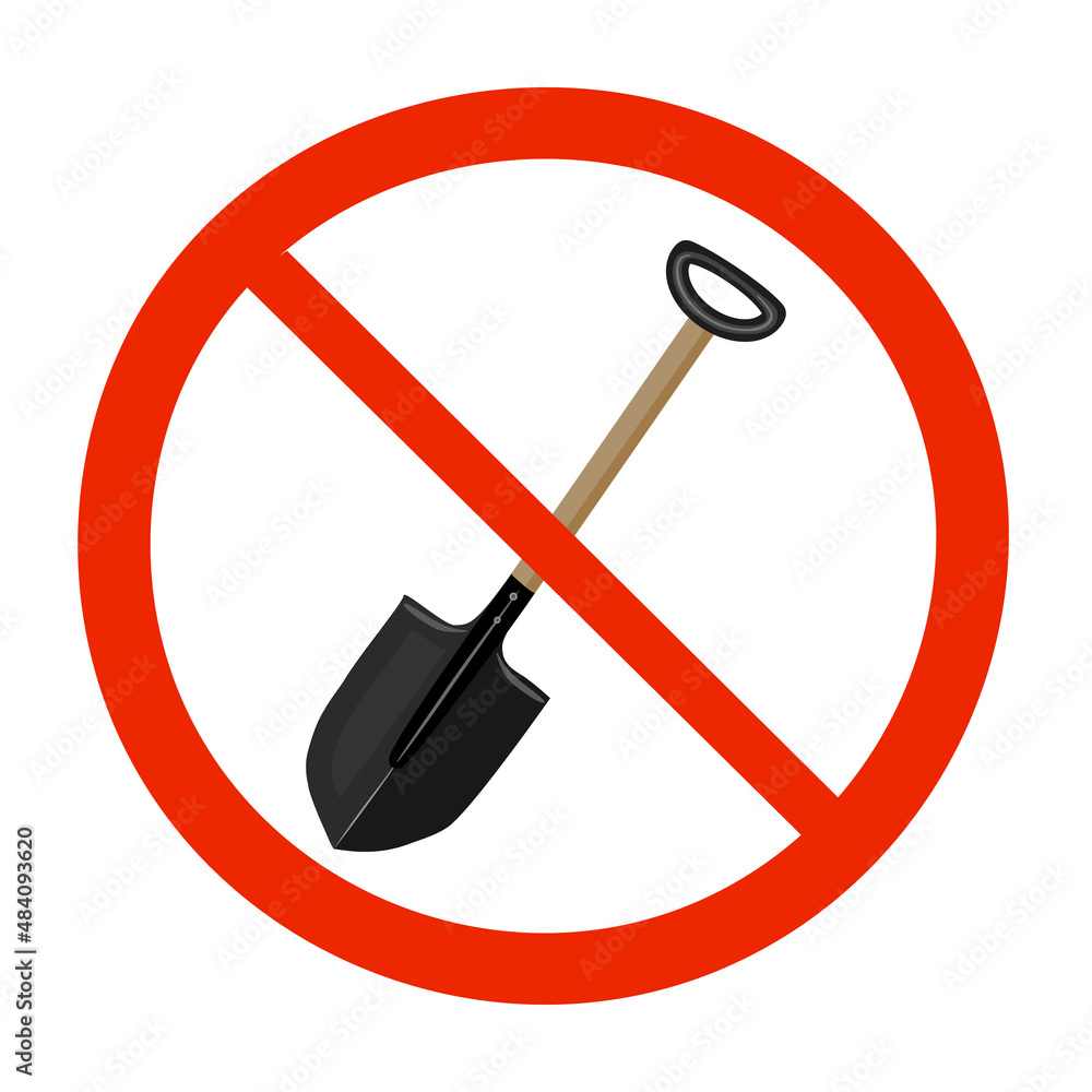 Shoveling ban sign isolated on white background. No digging sign ...