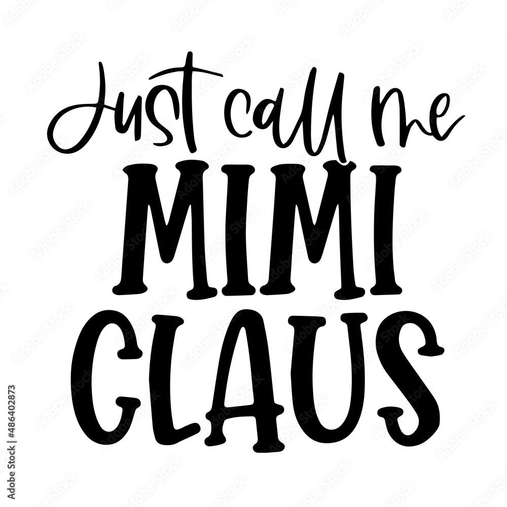 just call me mimi claus inspirational quotes, motivational positive ...