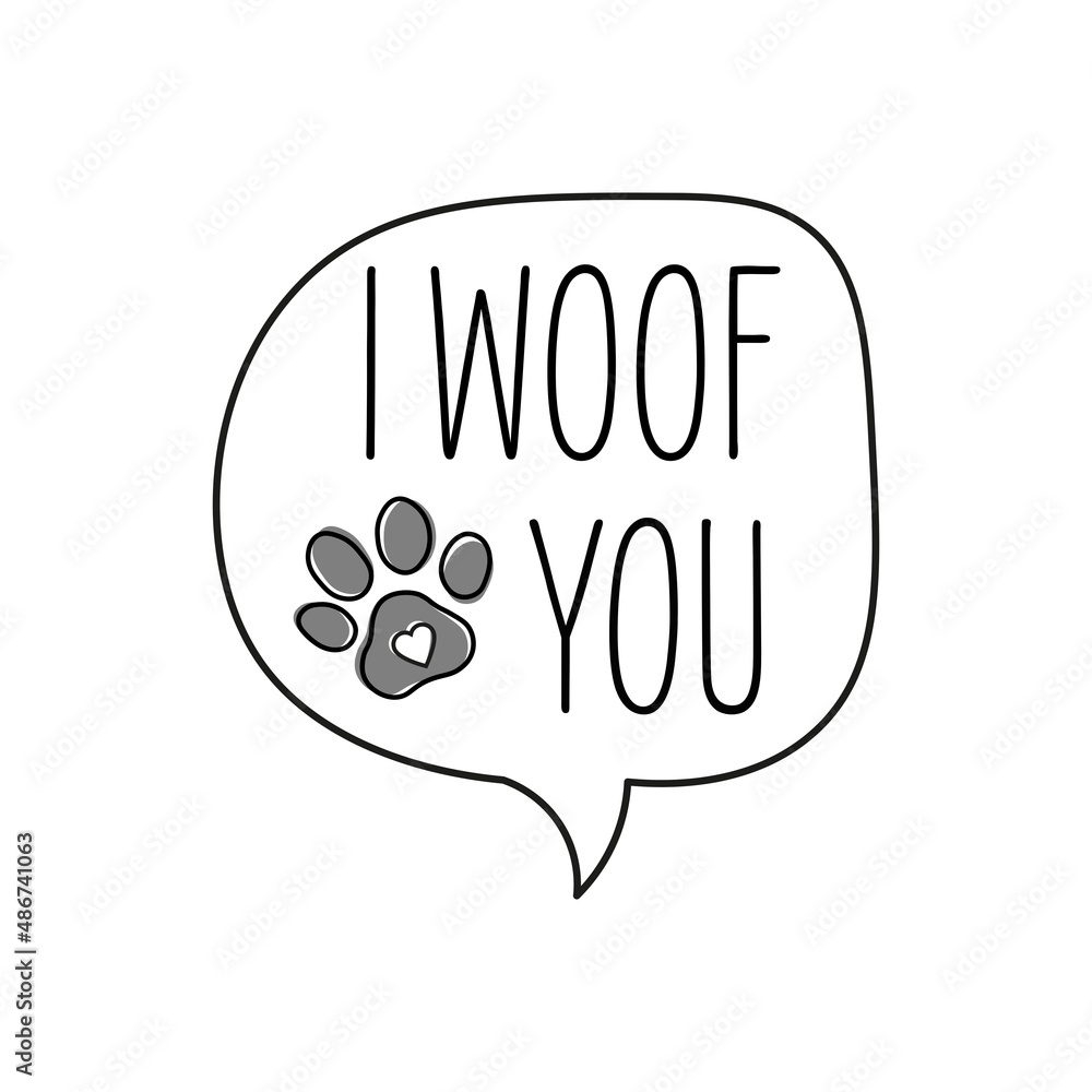I woof you - Speech bubble and paw icon on a white background Stock ...