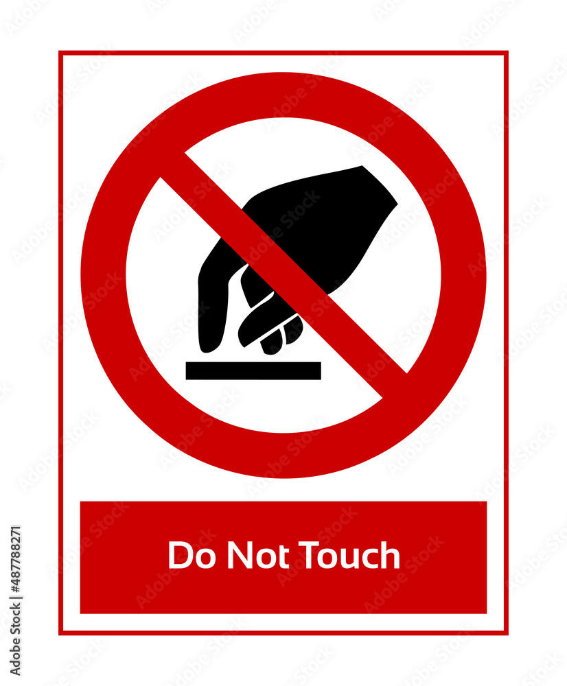 Do Not Touch. Prohibition Sign. Forbidden Sign In White Pictogram. ISO ...