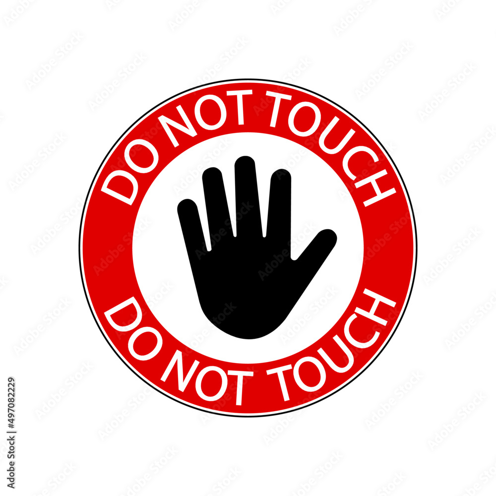 Do not touch, prohibition sign with the palm of hand and circular text ...
