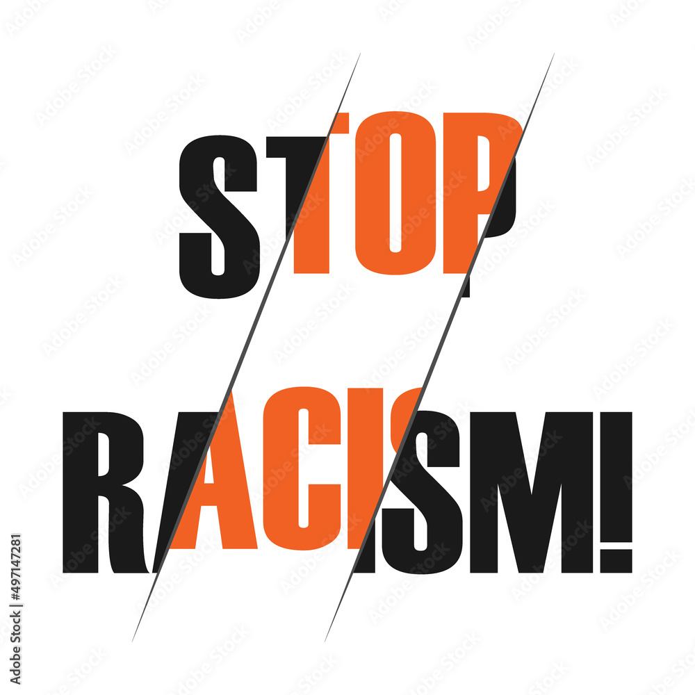 Stop racism icon. Motivational poster against racism and discrimination ...