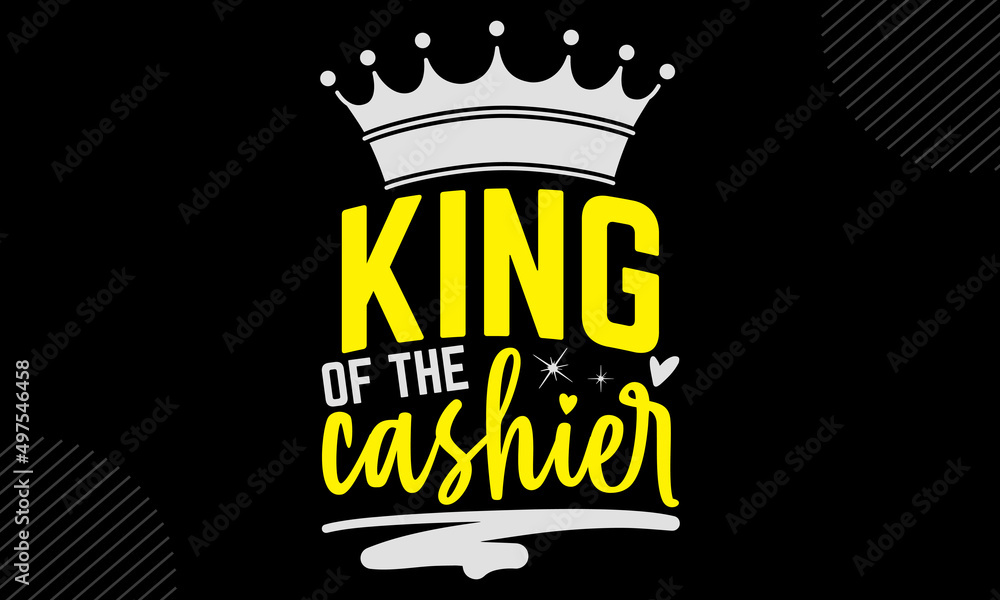 King of the cashier - Cashier t shirt design, Hand drawn lettering ...