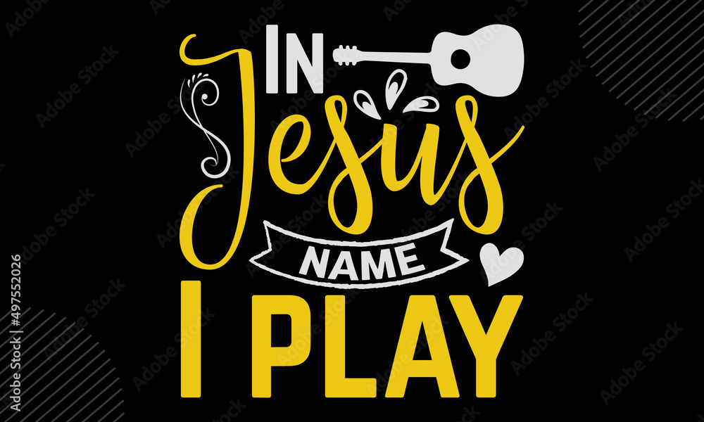 In jesus name I play - Guitar t shirt design, svg, eps Files for ...