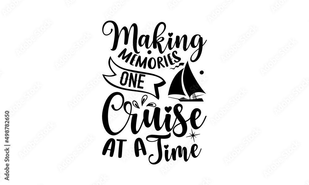 Making memories one cruise at a time - Cruise t shirt design, SVG Files ...