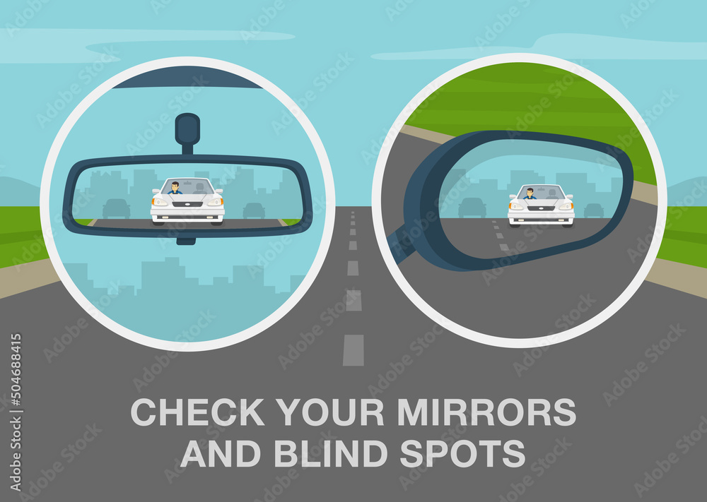 Safe driving rules and tips. Check your mirrors and blind spots. Close ...