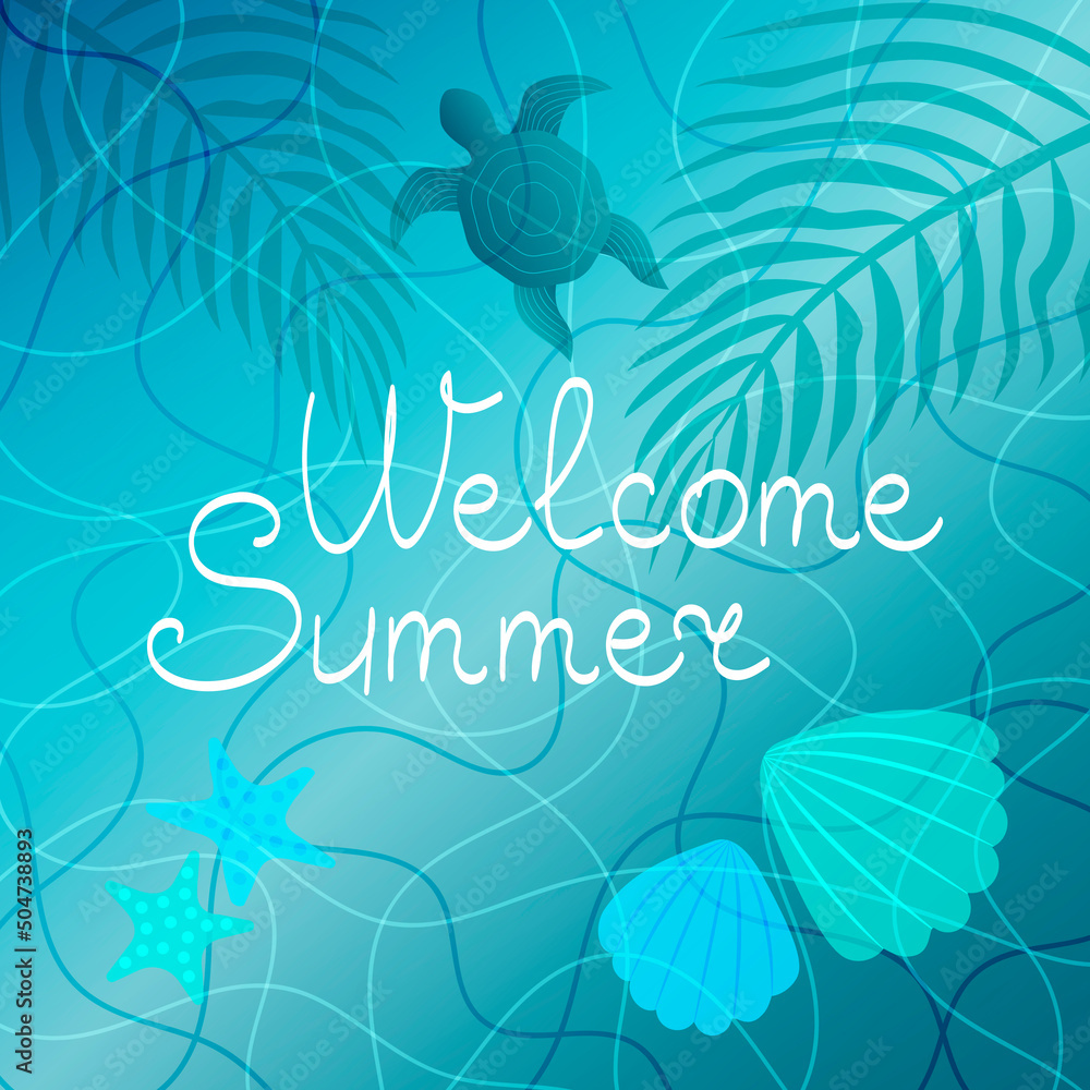 Welcome Summer. Hand drawn lettering on sea background with turtle ...