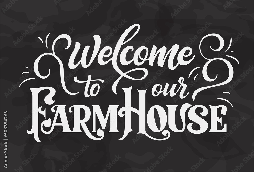 Chalkboard design house farm lettering. Welcome to our home country ...