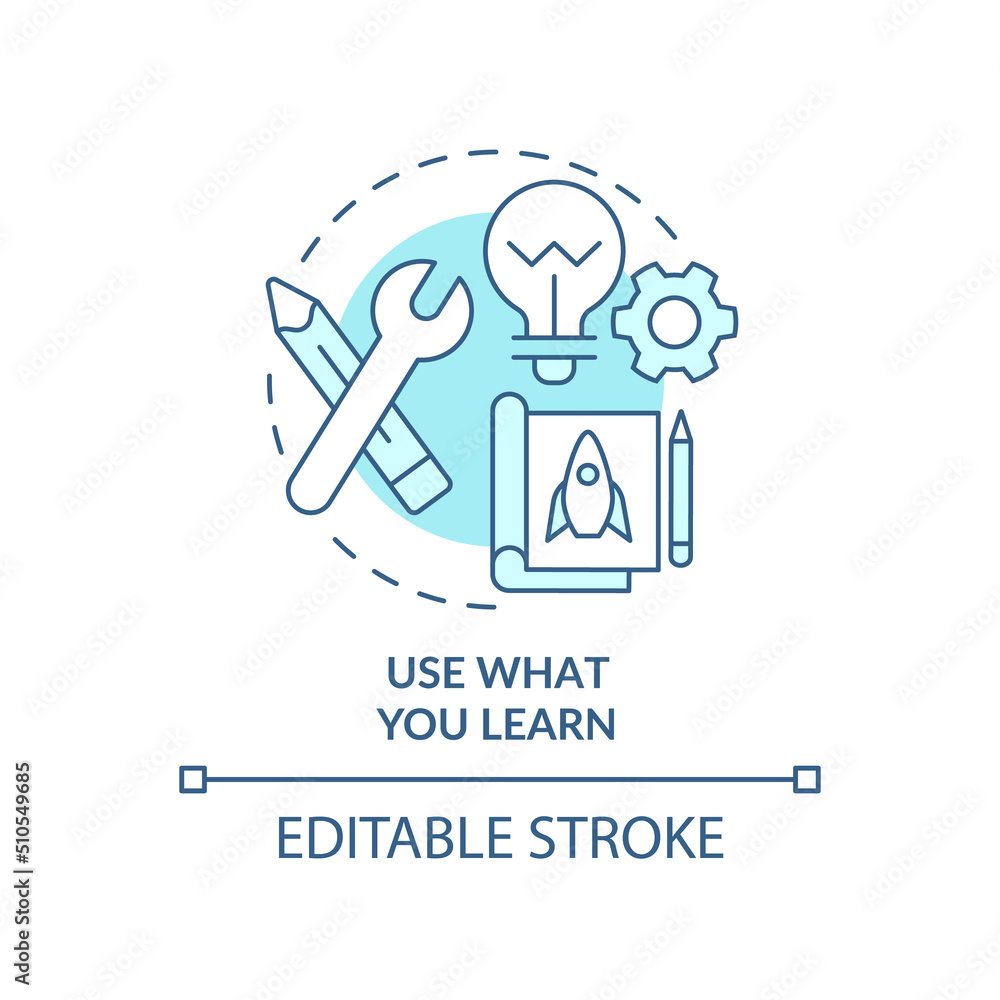 Use What You Learn Turquoise Concept Icon Implement Knowledge Learning Technique Abstract Idea