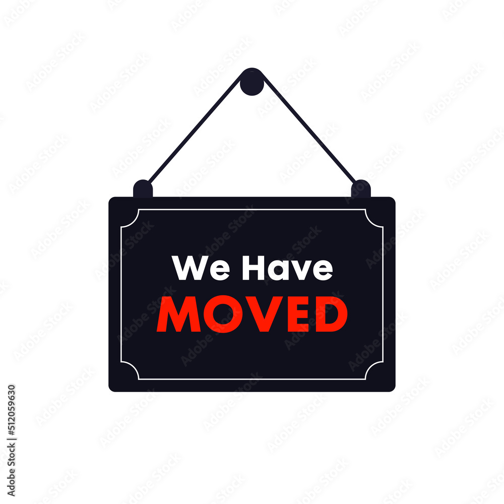 Sign on the door with the inscription we have moved. Signboard vector ...