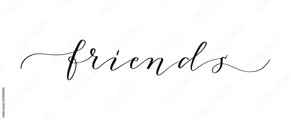 Word friends written in cute modern calligraphy. Motivation inspiration ...