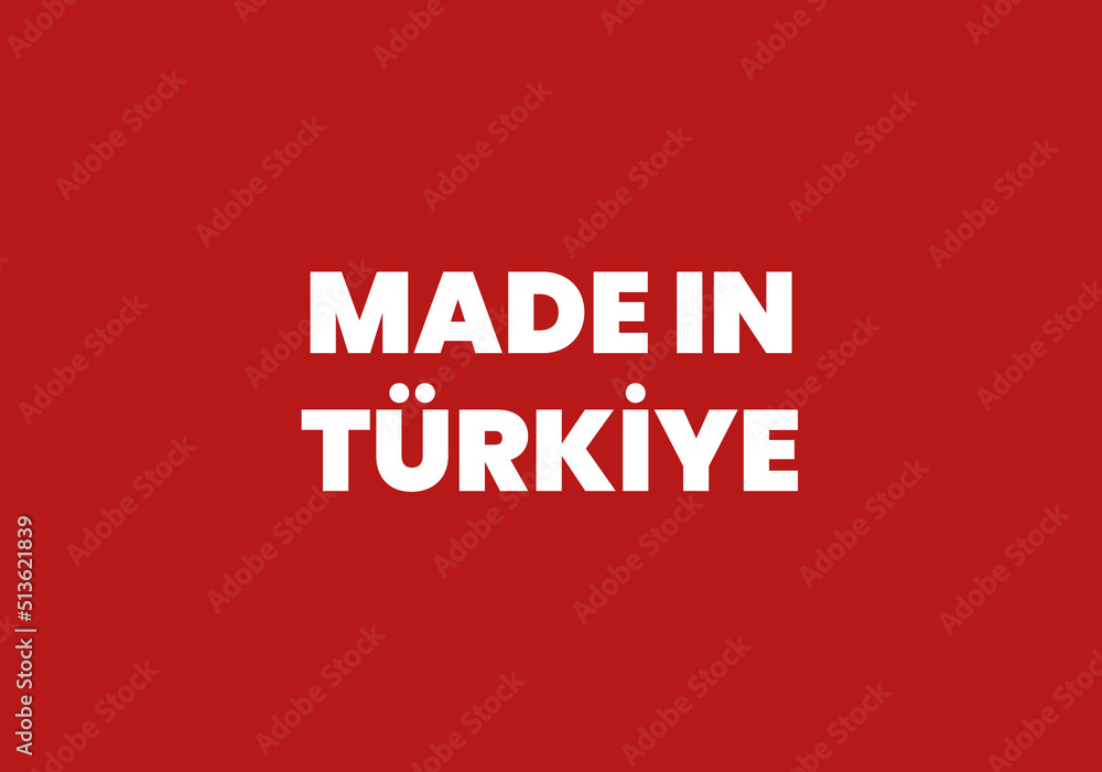 Made in Türkiye. Turkey has officially changed its name to Türkiye .Red ...