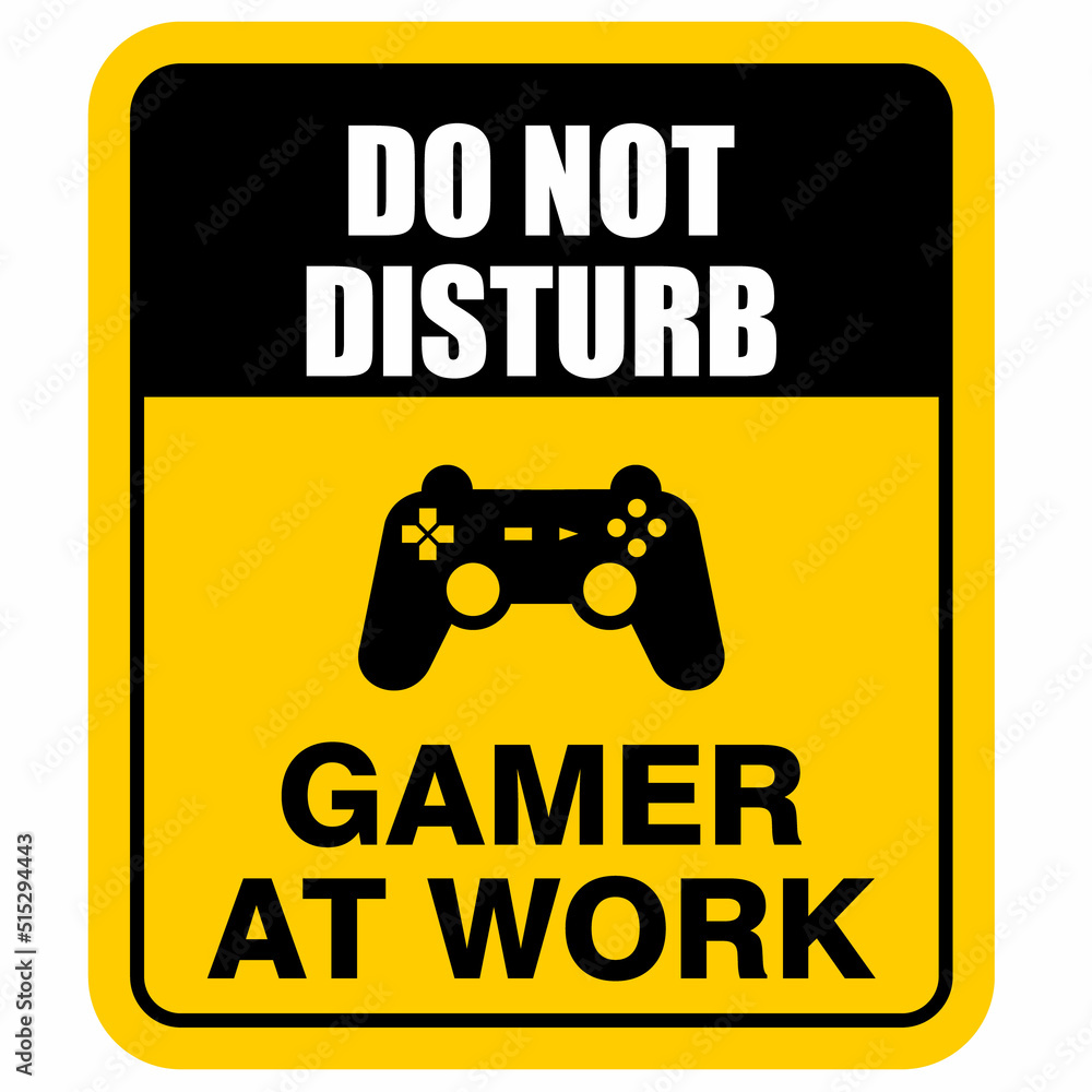 Do Not Disturb, gamer at work, sign vector Stock Vector | Adobe Stock