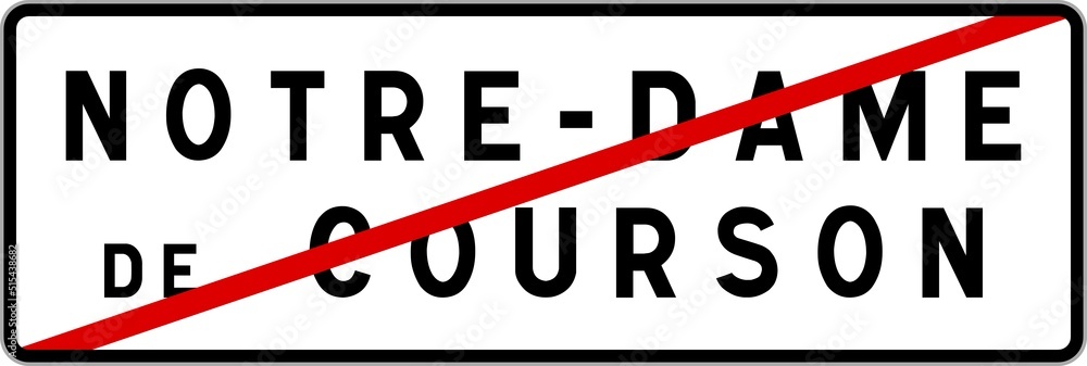 Panneau sortie ville agglomération Notre-Dame-de-Courson / Town exit ...