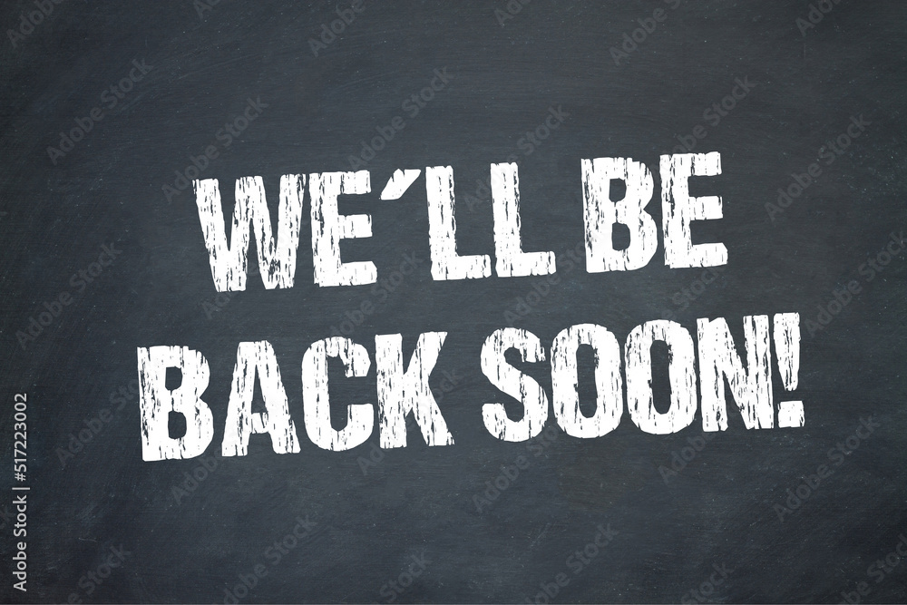 We´ll be back soon! Stock Photo | Adobe Stock