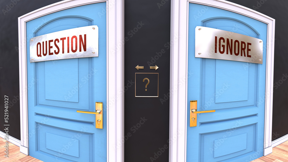 Question or Ignore - a choice. Two options to choose from represented ...