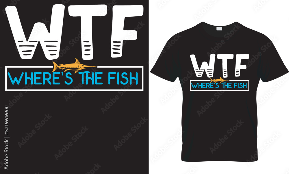 WTF where is the fish funny fishing t-shirt design Stock Vector | Adobe ...