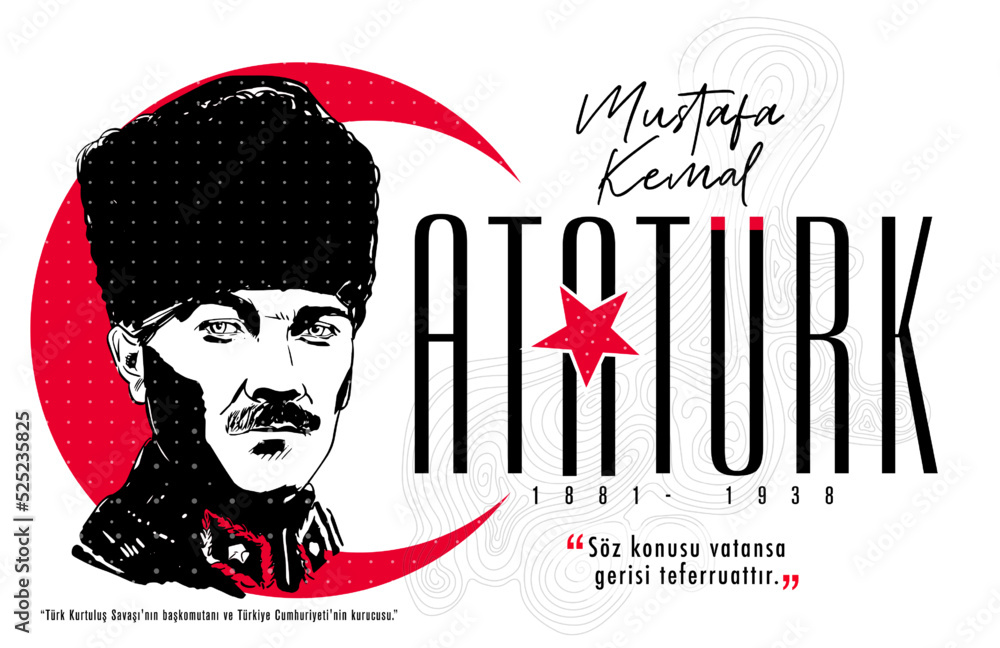 Türkiye Cumhuriyeti kurucusu ve ilk Türkiye Cumhurbaşkanı Mustafa Kemal ...