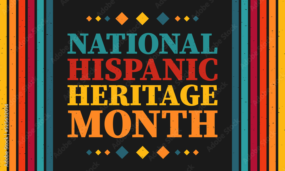 National Hispanic Heritage Month September 15 - October 15. Hispanic ...