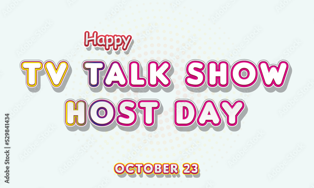 Happy TV Talk Show Host Day, october 23. Calendar of october Retro Text ...