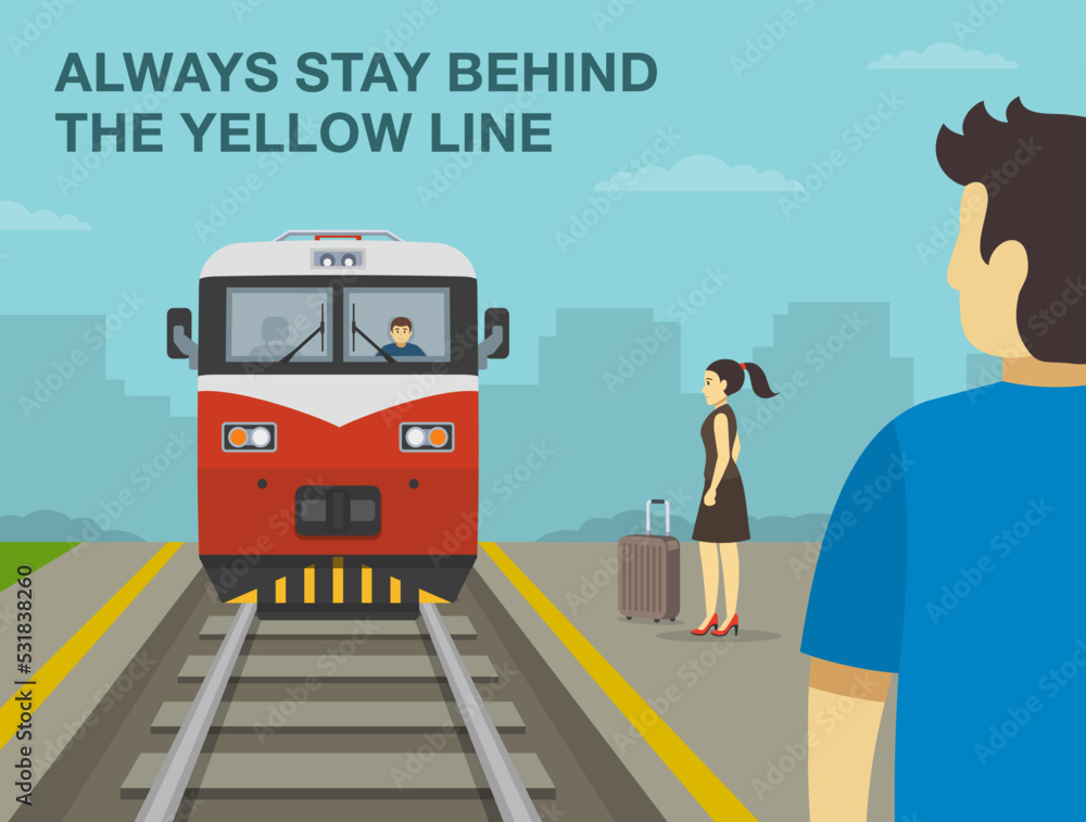 Railroad safety rules and tips. Stay behind the yellow line. Passengers ...
