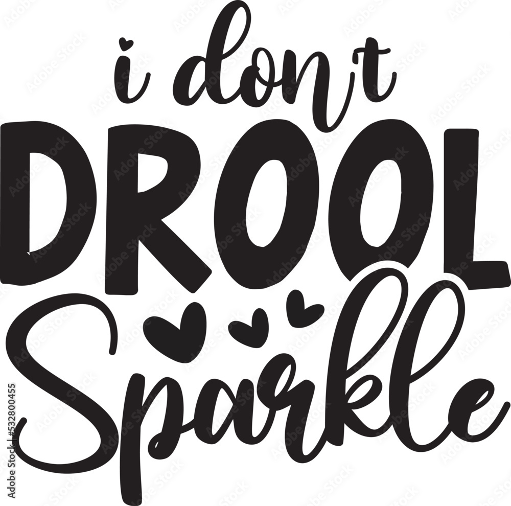 Стоковое векторное изображение «i don't drool sparkle svg,baby svg,baby ...