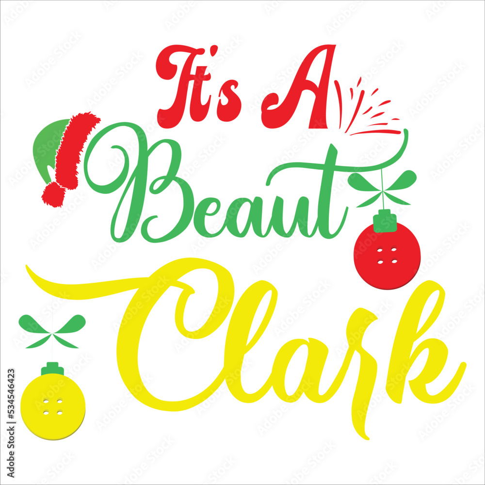 It's a beauty clark Merry Christmas shirt print template, funny Xmas ...