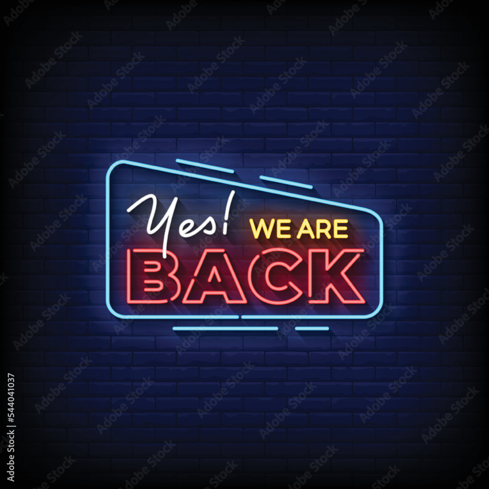 Neon Sign yes we are back with brick wall background vector Stock ...