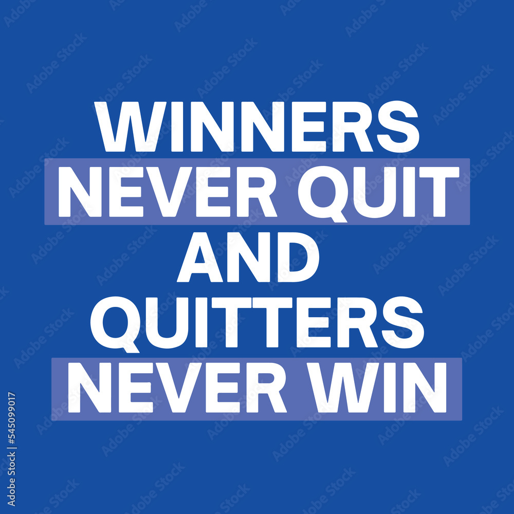 Motivational quote on blue background - Winners never quit and quitters ...