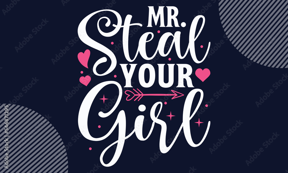 Mr.Steal Your Girl - Valentines Day T shirt Design. Hand drawn ...