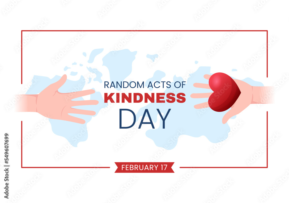 Random Acts of Kindness on February 17th Various Small Actions to Give ...