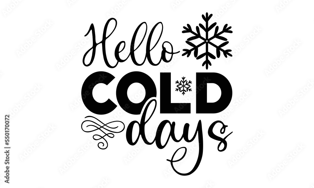 Hello cold days svg, Winter SVG, Winter T-shirt Design Template SVG Cut ...