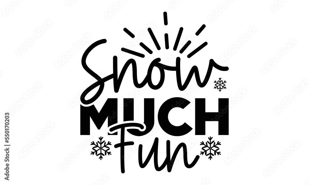snow much fun svg, Winter SVG, Winter T-shirt Design Template SVG Cut ...