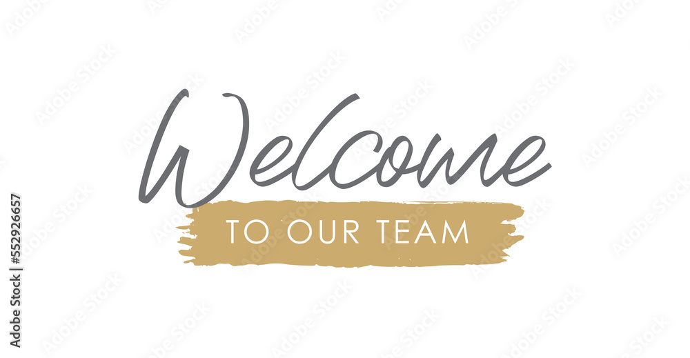 Welcome to Our Team Handwritten Lettering. Template for Banner, Flier ...