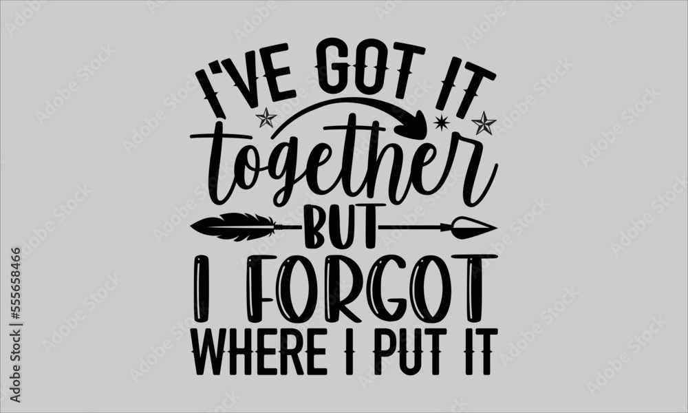 I've got it together but I forgot where I put it- Piano T-shirt Design ...