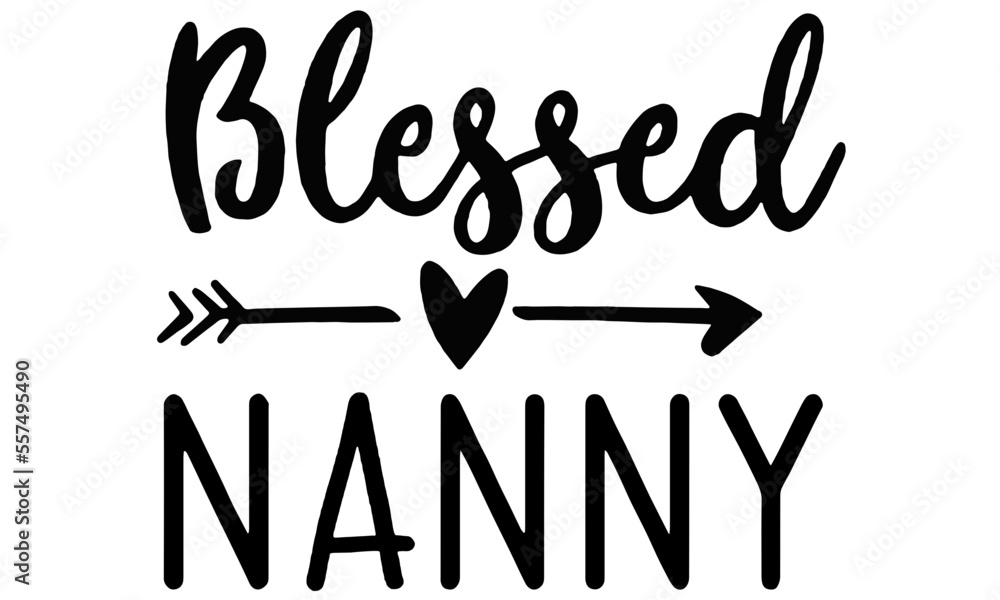 Vector de Stock Blessed Nanny Svg, Grandma Shirt Svg, Nanny Quote Svg ...