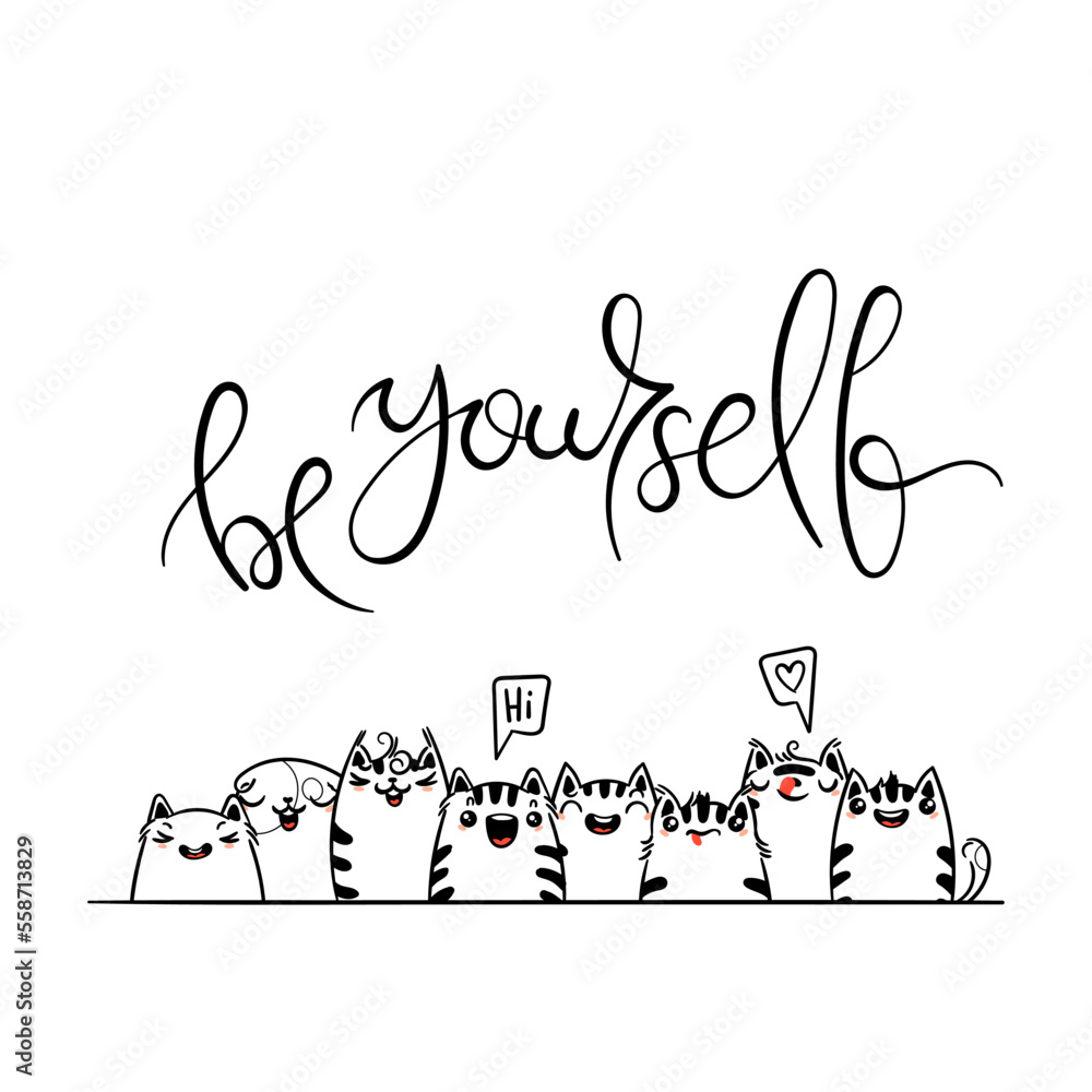 Be Yourself. Kawaii illustration hand drawn banner. Cute cats with ...