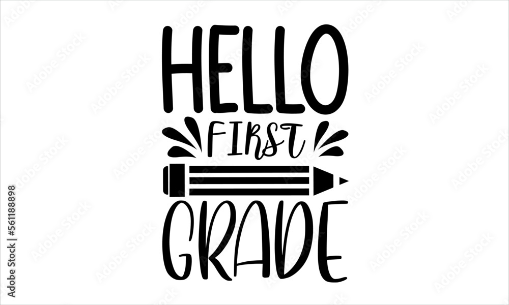 Hello First Grade - School svg design, Calligraphy graphic design for ...