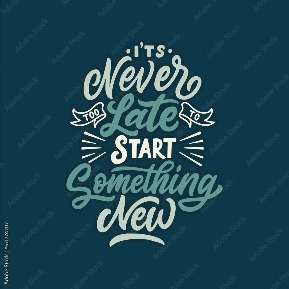 Vector typography illustration design. It's never too late to start ...