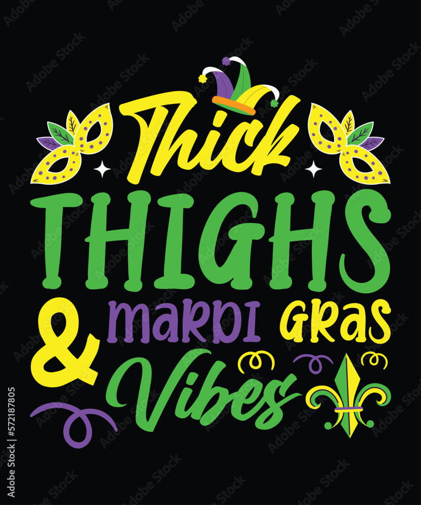 Thick Thighs And Mardi Gras Vibes, Mardi Gras shirt print template ...