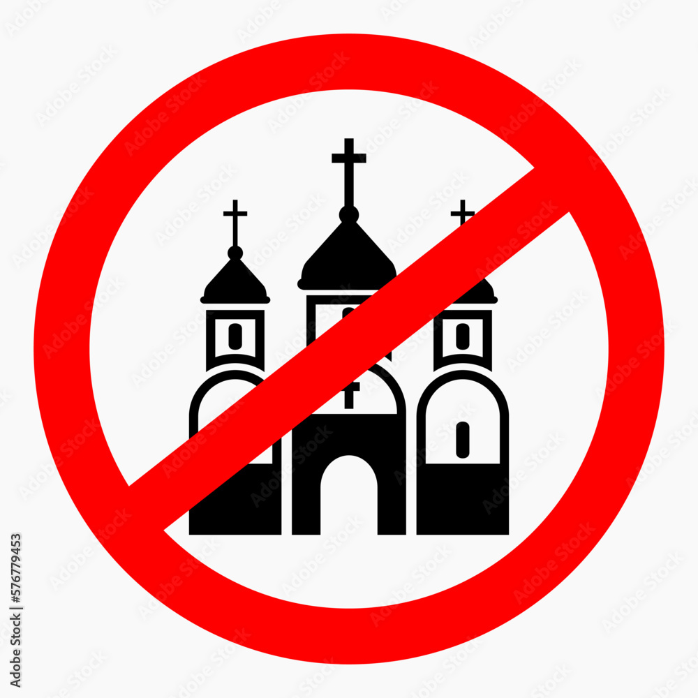 Church prohibition sign. There is no church. Prohibition of Orthodox ...