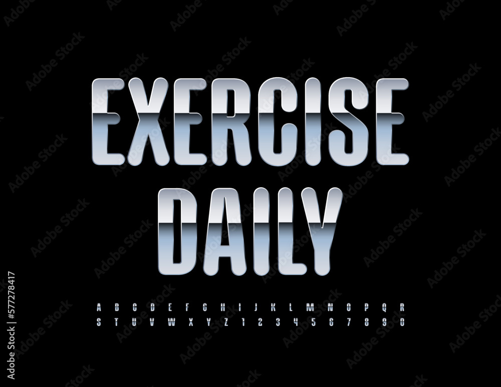 Vector steel poster Exercise Daily. Modern Metallic Font. Creative ...