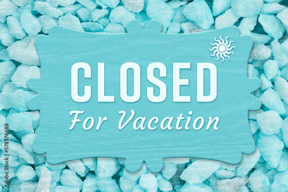 Closed for Vacation message on a sign Stock Photo | Adobe Stock
